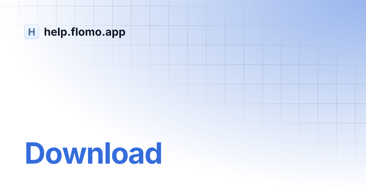 Download | help.flomo.app