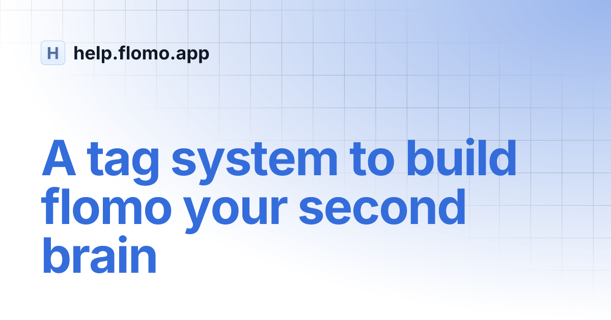 A tag system to build flomo your second brain | help.flomo.app